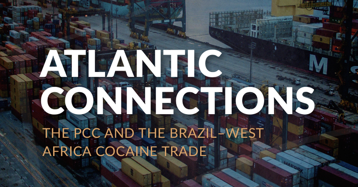 Atlantic connections: The PCC and the Brazil-West Africa cocaine trade