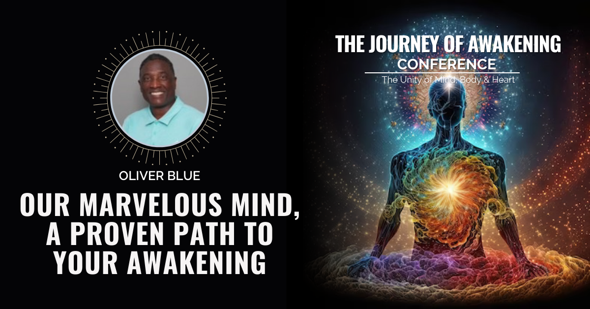 Oliver Blue - The Journey of Awakening Conference: The Unity of Mind ...