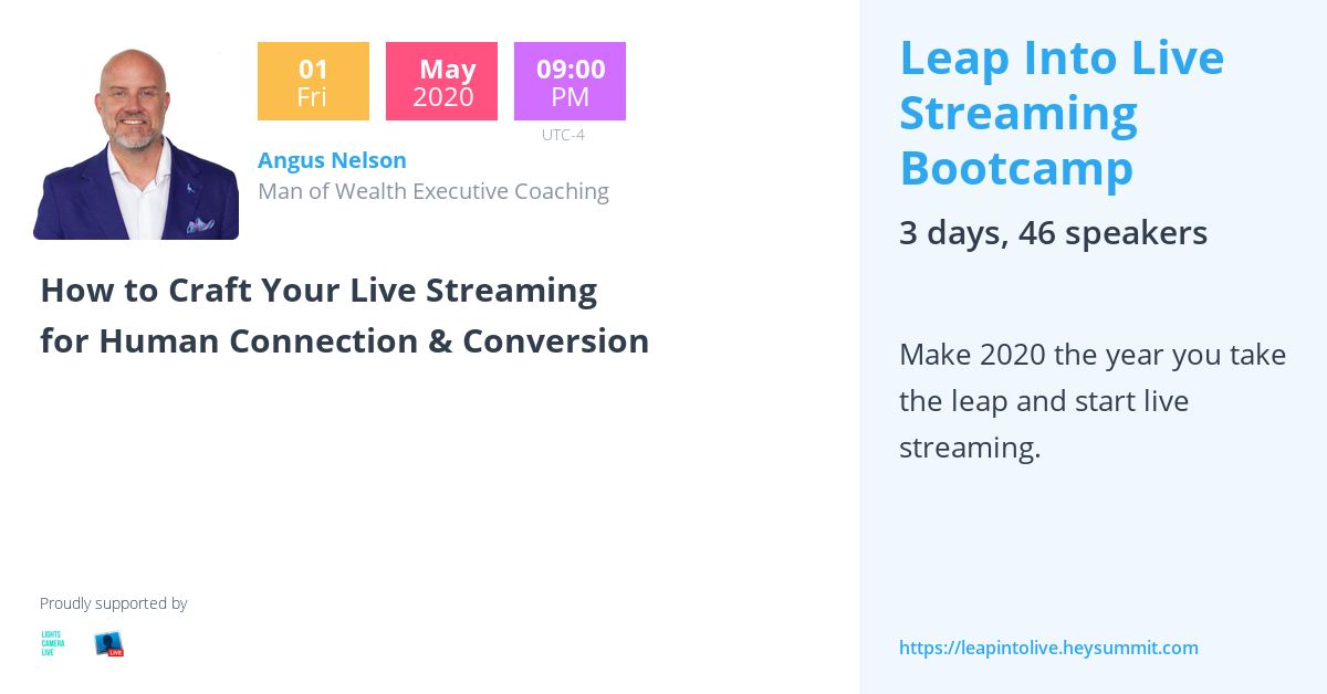 How to Craft Your Live Streaming for Human Connection & Conversion