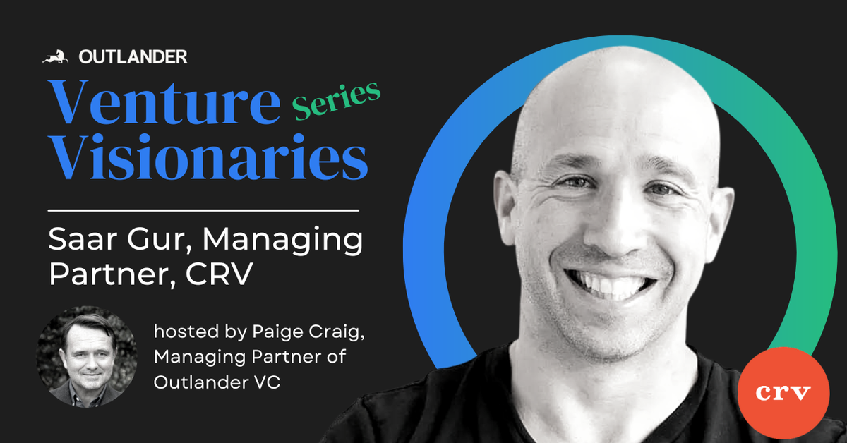 Venture Visionaries: Saar Gur of CRV