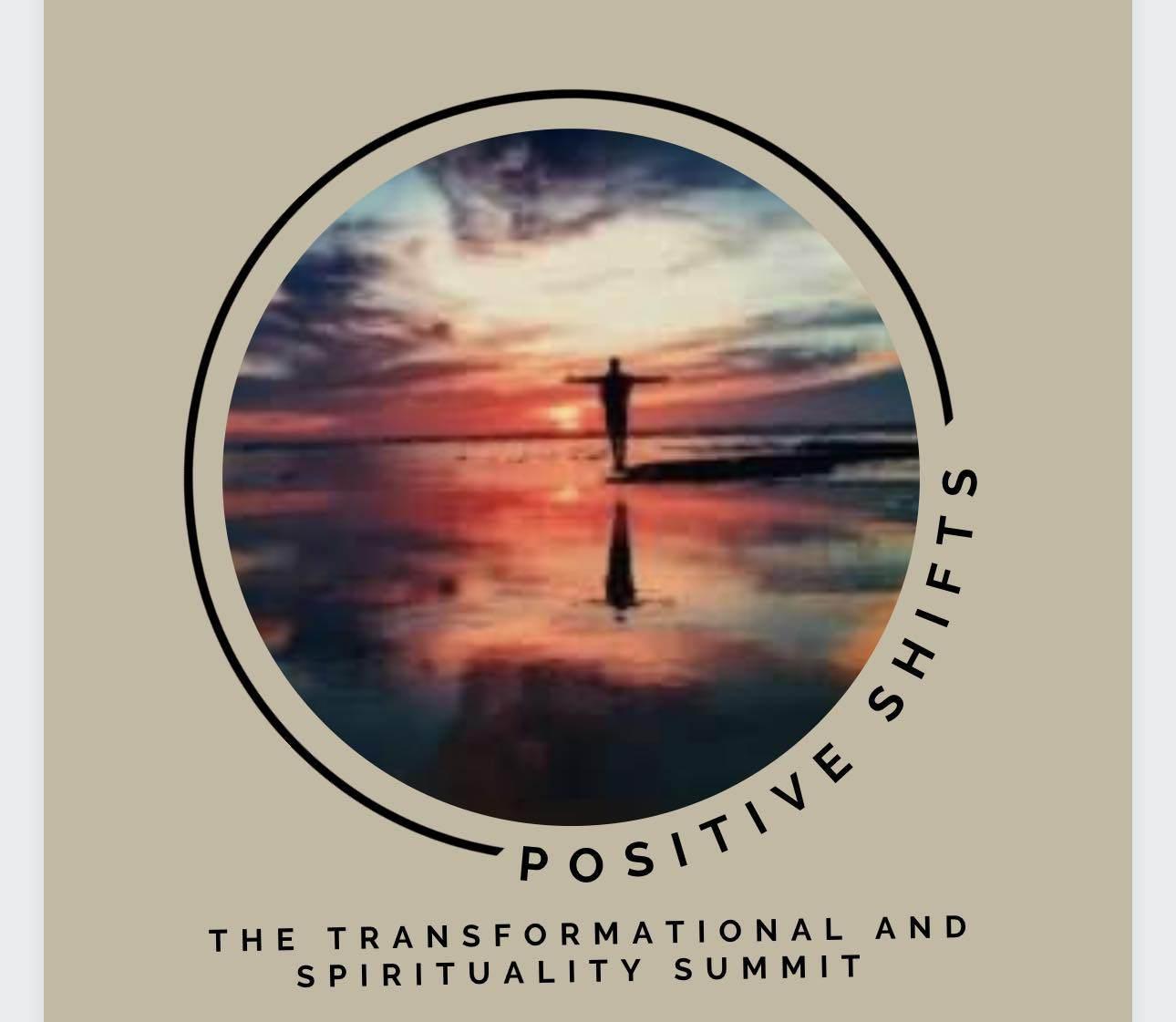 Positive Shifts: The Transformational and Spirituality Summit