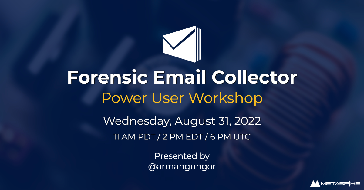 Forensic Email Collector — Power User Workshop