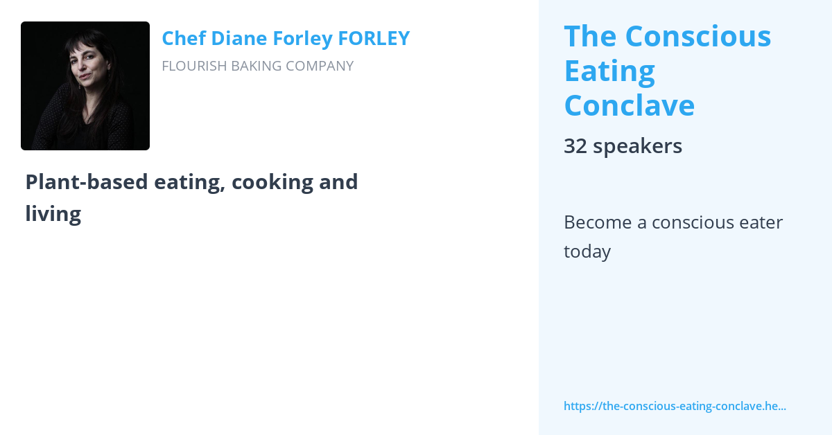 Chef Diane Forley FORLEY - The Conscious Eating Conclave