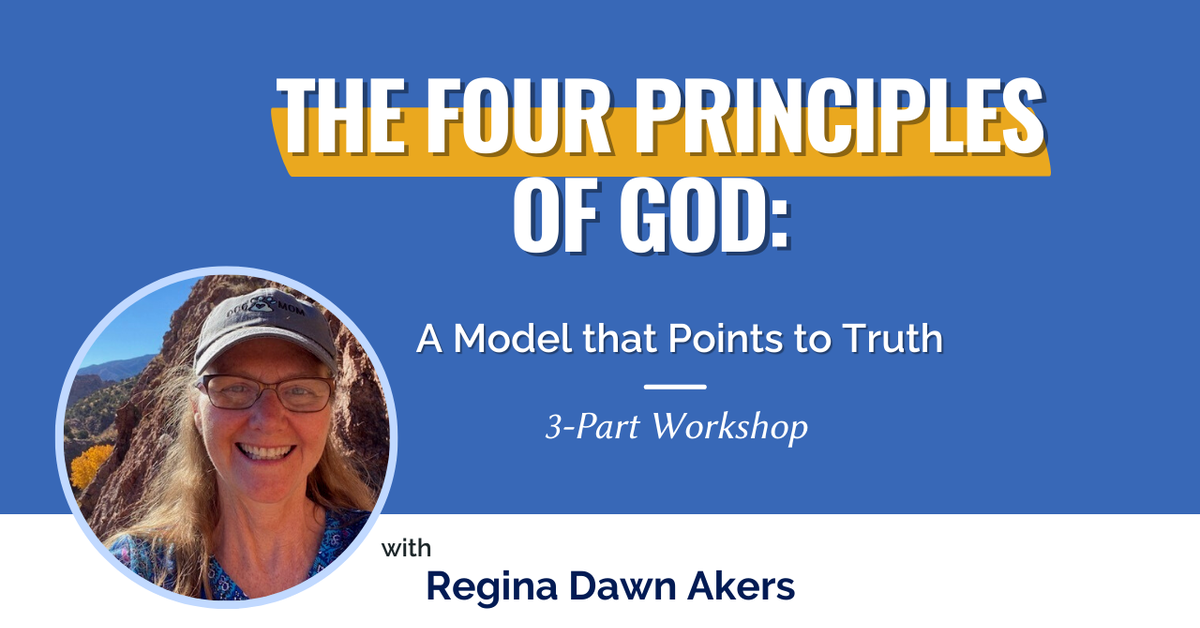 The Four Principles of God: A Model that Points to Truth - Week 1