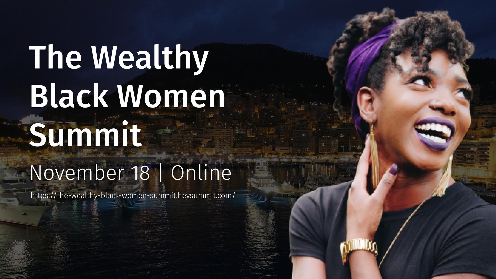 The Wealthy Black Women Summit 2023 by The Wealthy Black Women Summit