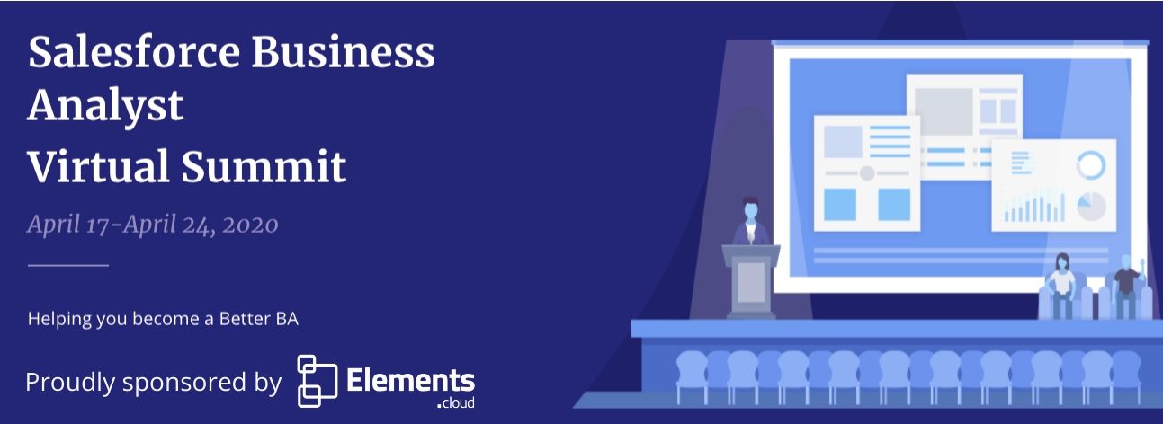 Spring 20 Salesforce Business Analyst Virtual Summit