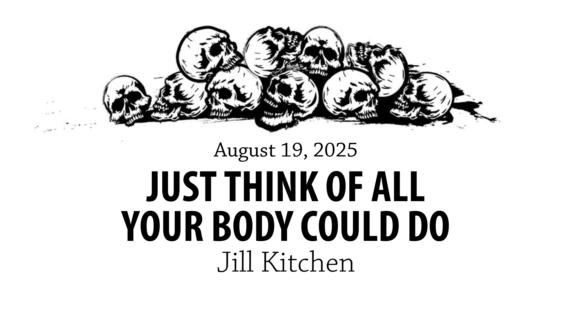 HAD :: just think of all your body could do by Jill Kitchen