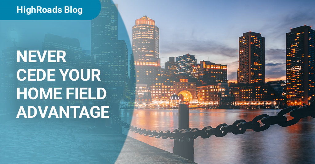 Never Cede Your Home Field Advantage - HighRoads