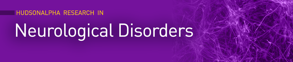 Neurological disorders – HudsonAlpha Institute for Biotechnology