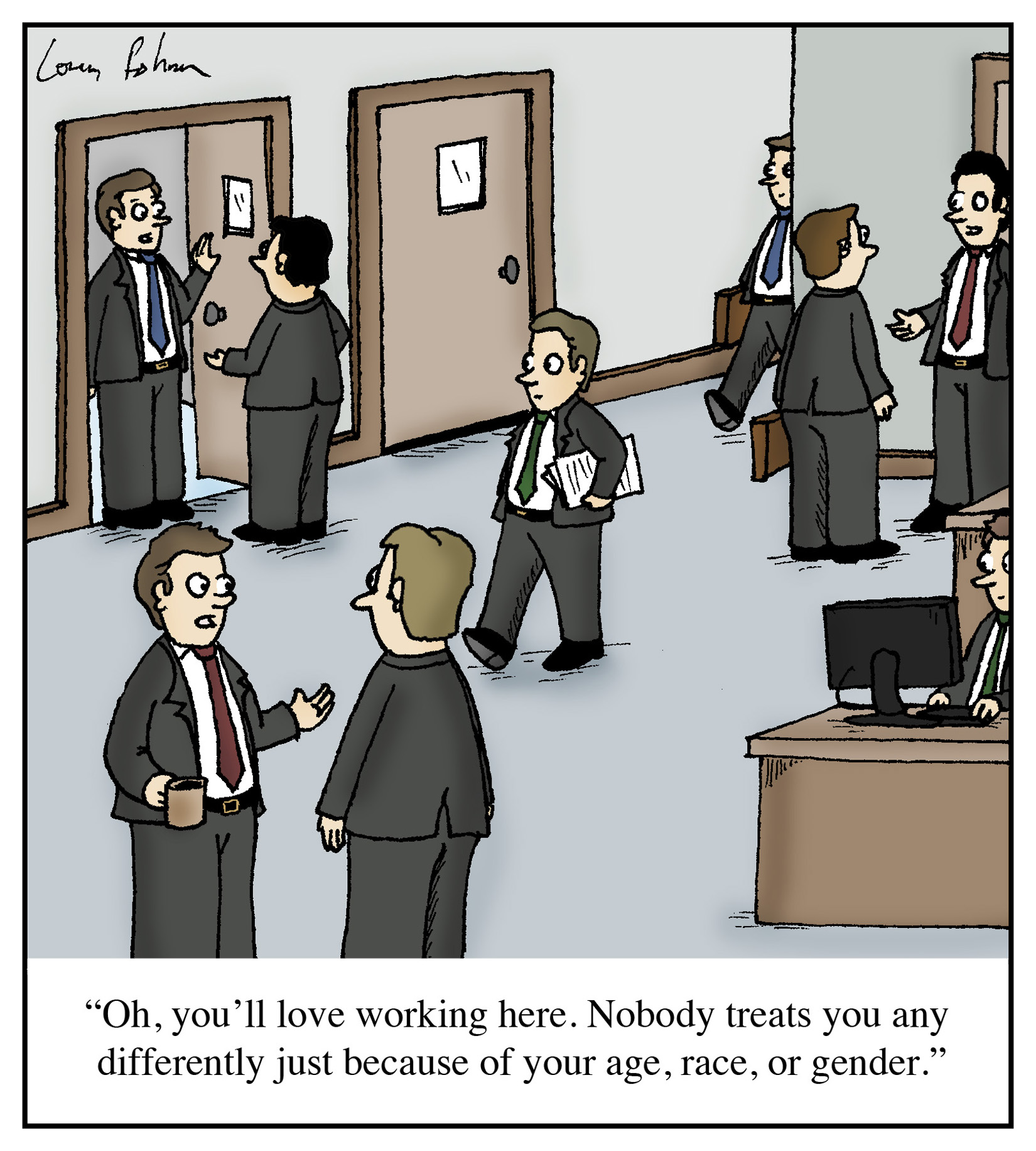 Cartoon: "Oh, you'll love working here. Nobody treats you any ...