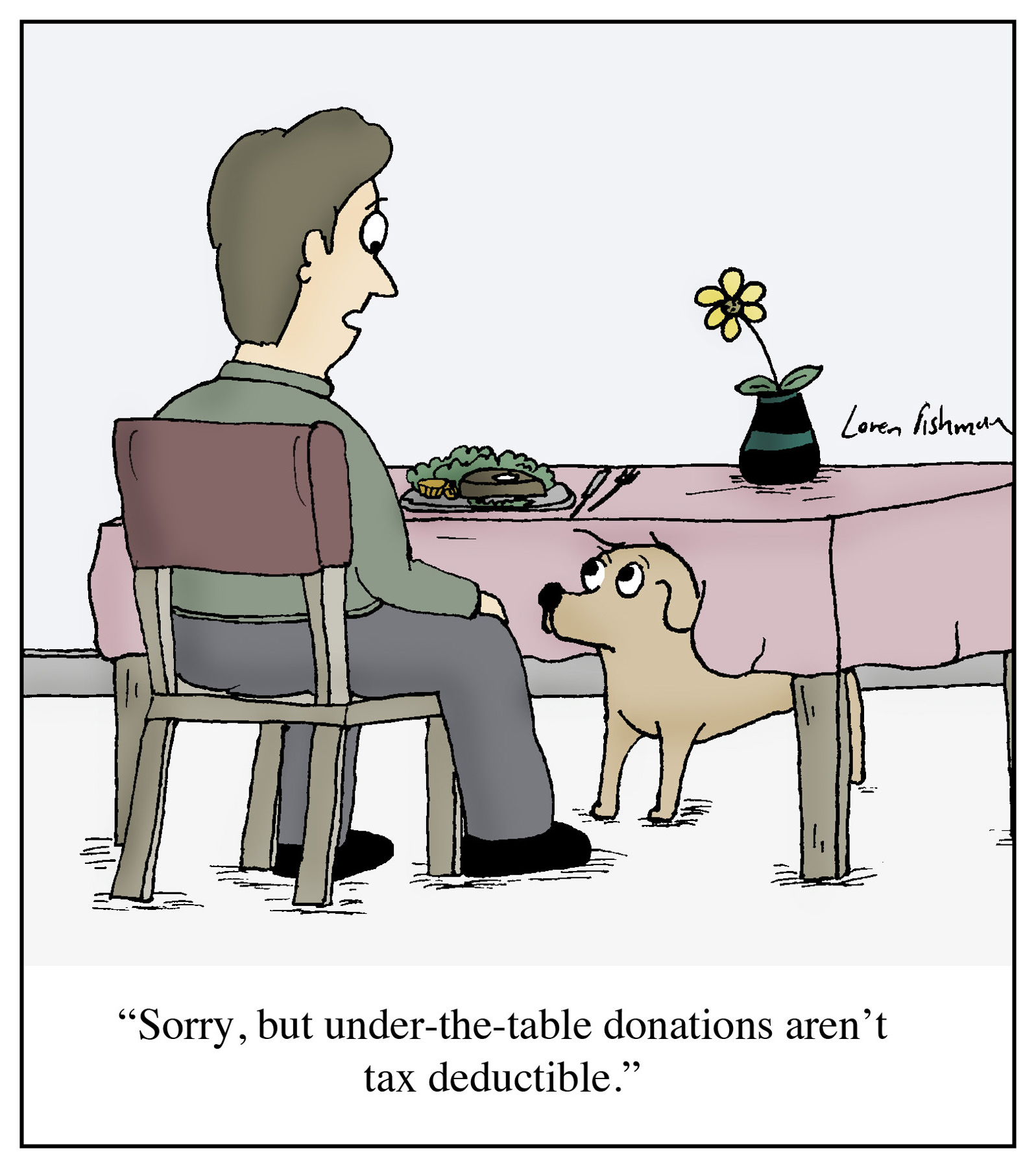Cartoon Sorry But Under the table Donations Aren t Tax Deductible cartoon-sorry-but-under-the-table-donations-aren-t-tax-deductible