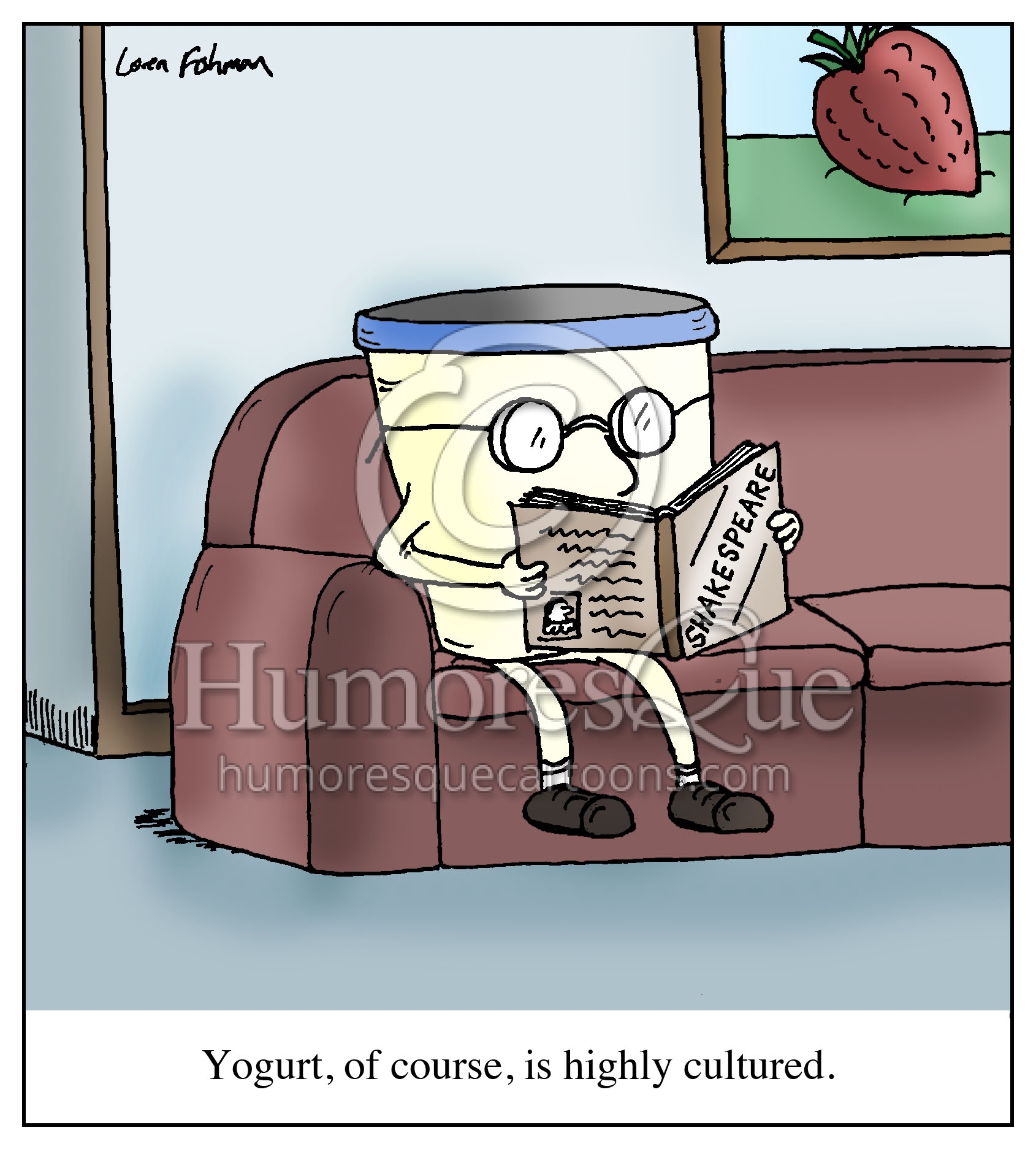 Cartoon: Yogurt, of course, is highly cultured. - Humoresque Cartoons