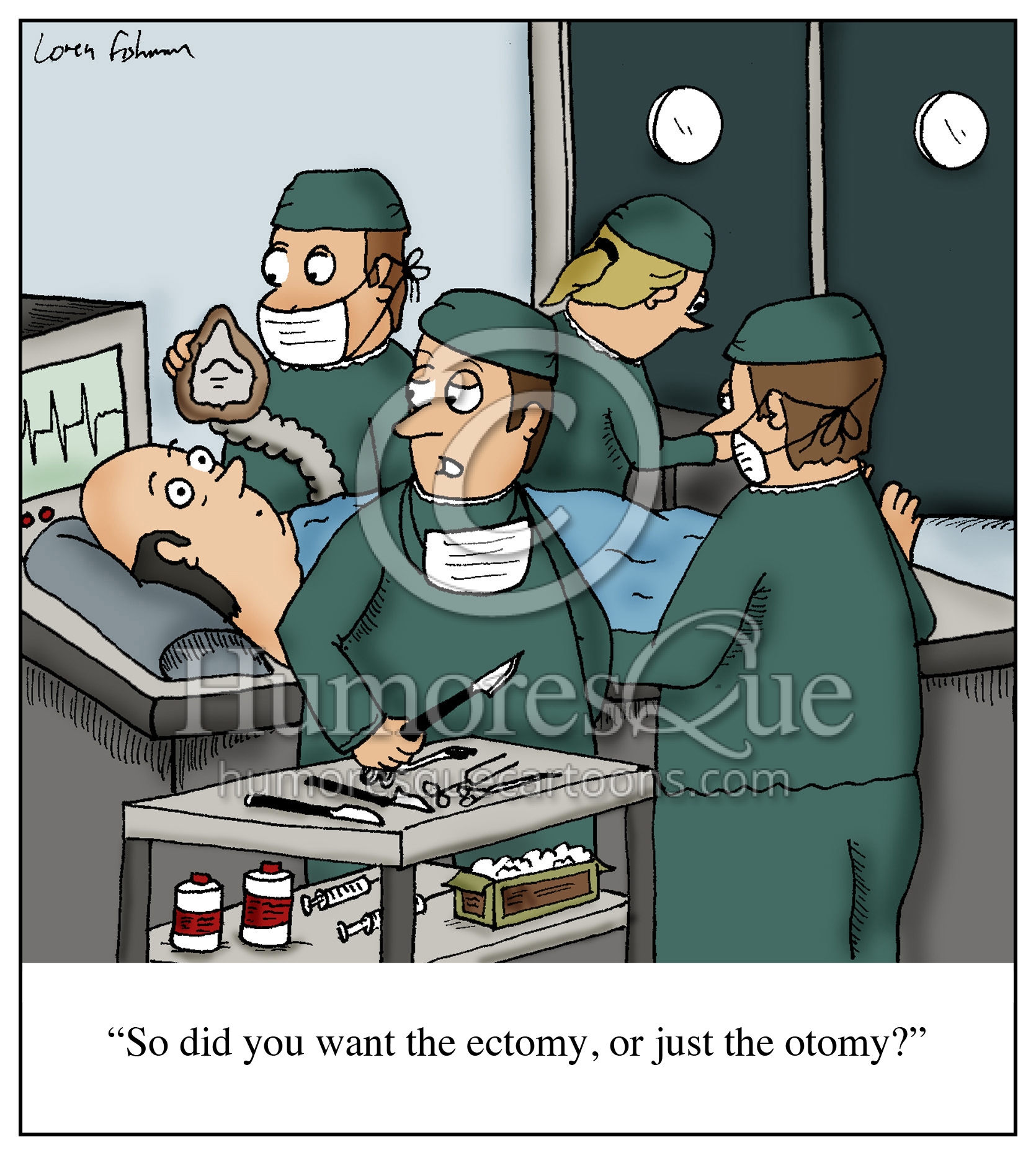 Cartoon: "So did you want the ectomy, or just the otomy?" - Humoresque ...
