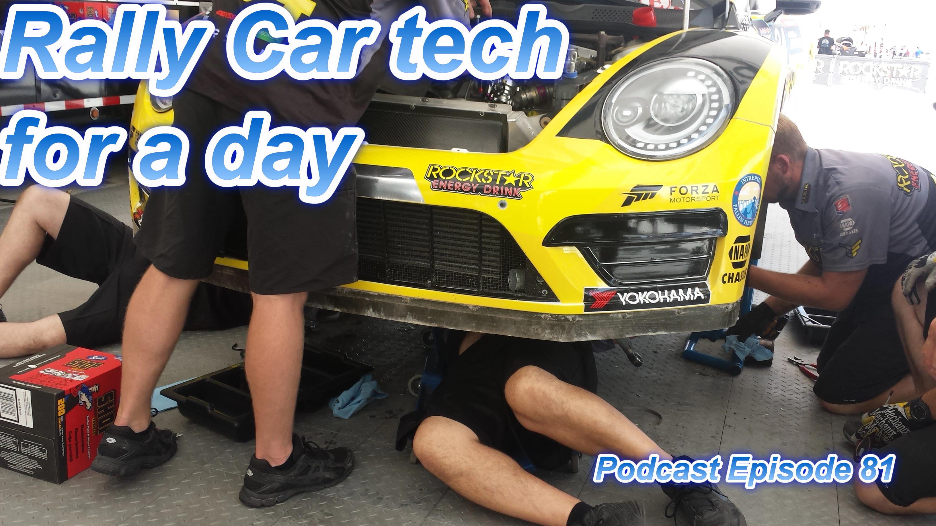 Rally Car Technician For A Day ~ Podcast Episode 81 – Humble Mechanic