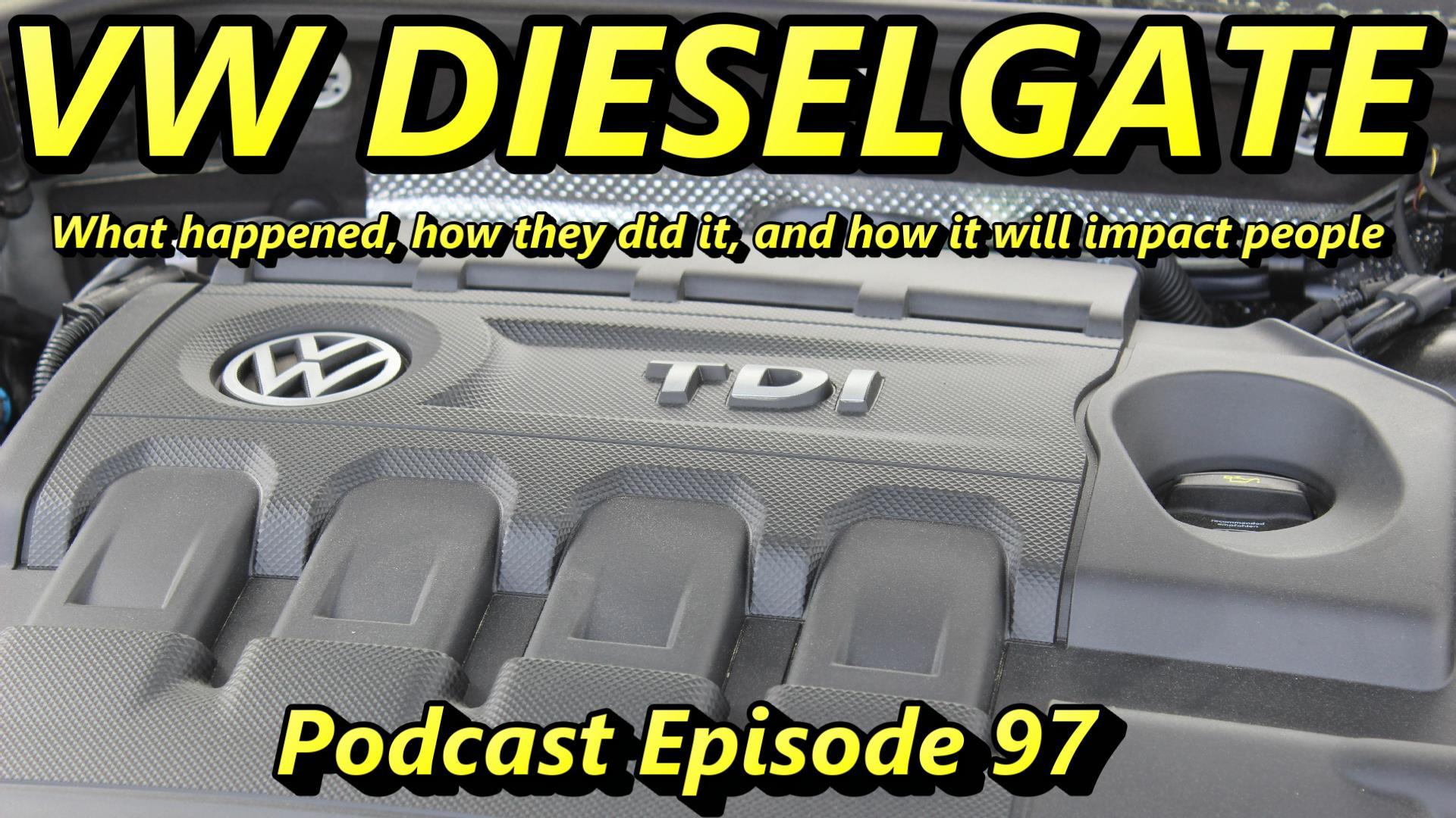 VW Diesel Scandal AKA DIESELGATE ~ Episode 97 – Humble Mechanic