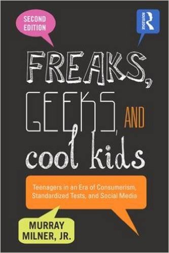 Freaks, Geeks, and Cool Kids: American Teenagers, Schools, and the ...