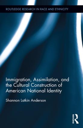 Immigration, Assimilation, and the Cultural Construction of American ...