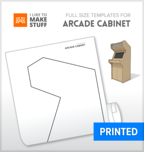 Arcade Cabinet Printed Templates - I Like To Make Stuff