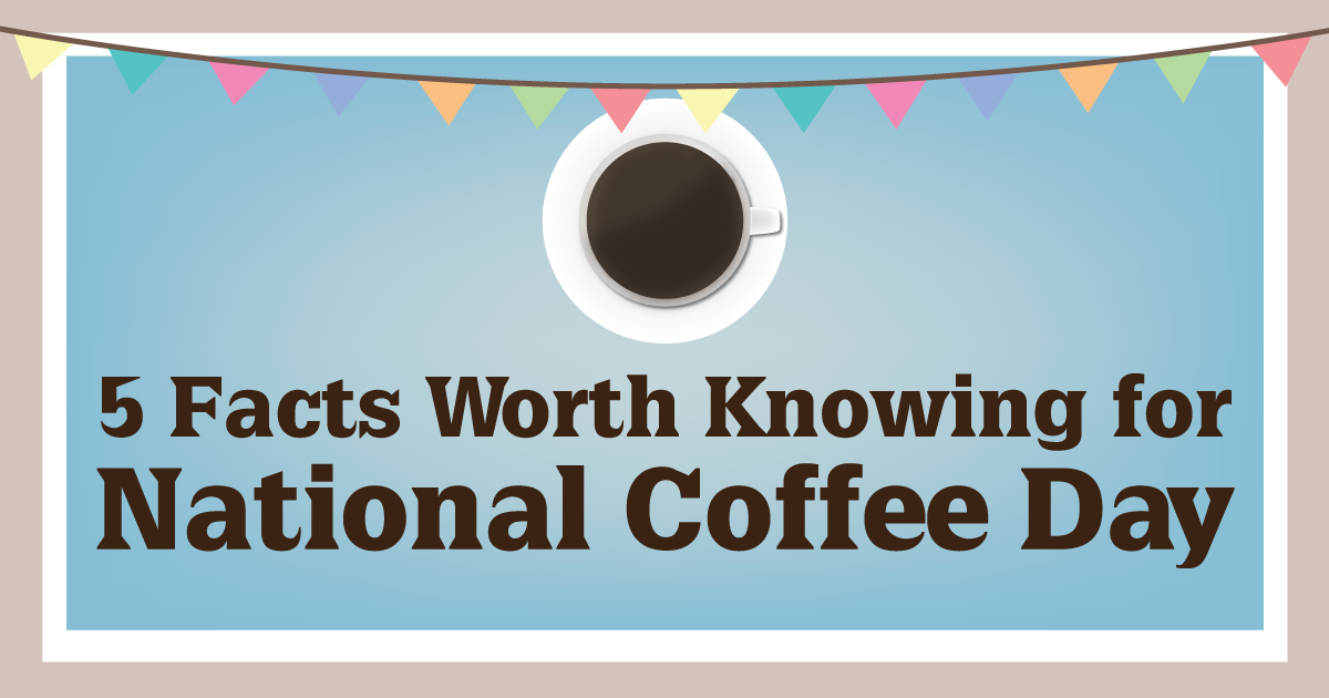 Happy National Coffee Day!! 5 Facts worth knowing about coffee - I Love ...