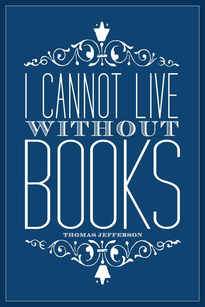 Thomas Jefferson I Cannot Live Without Books Blue - Poster 24x36 inch ...