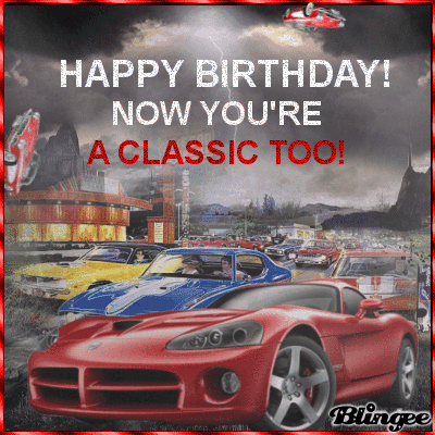 HAPPY BIRTHDAY, CLASSIC! MG Picture #114542946 | Blingee.com