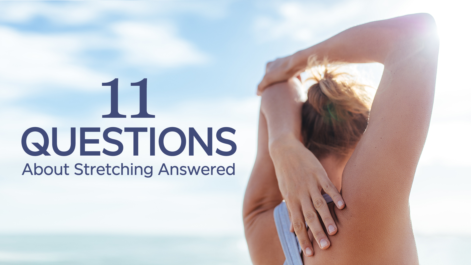 11 Questions About Stretching Answered | Yoga International