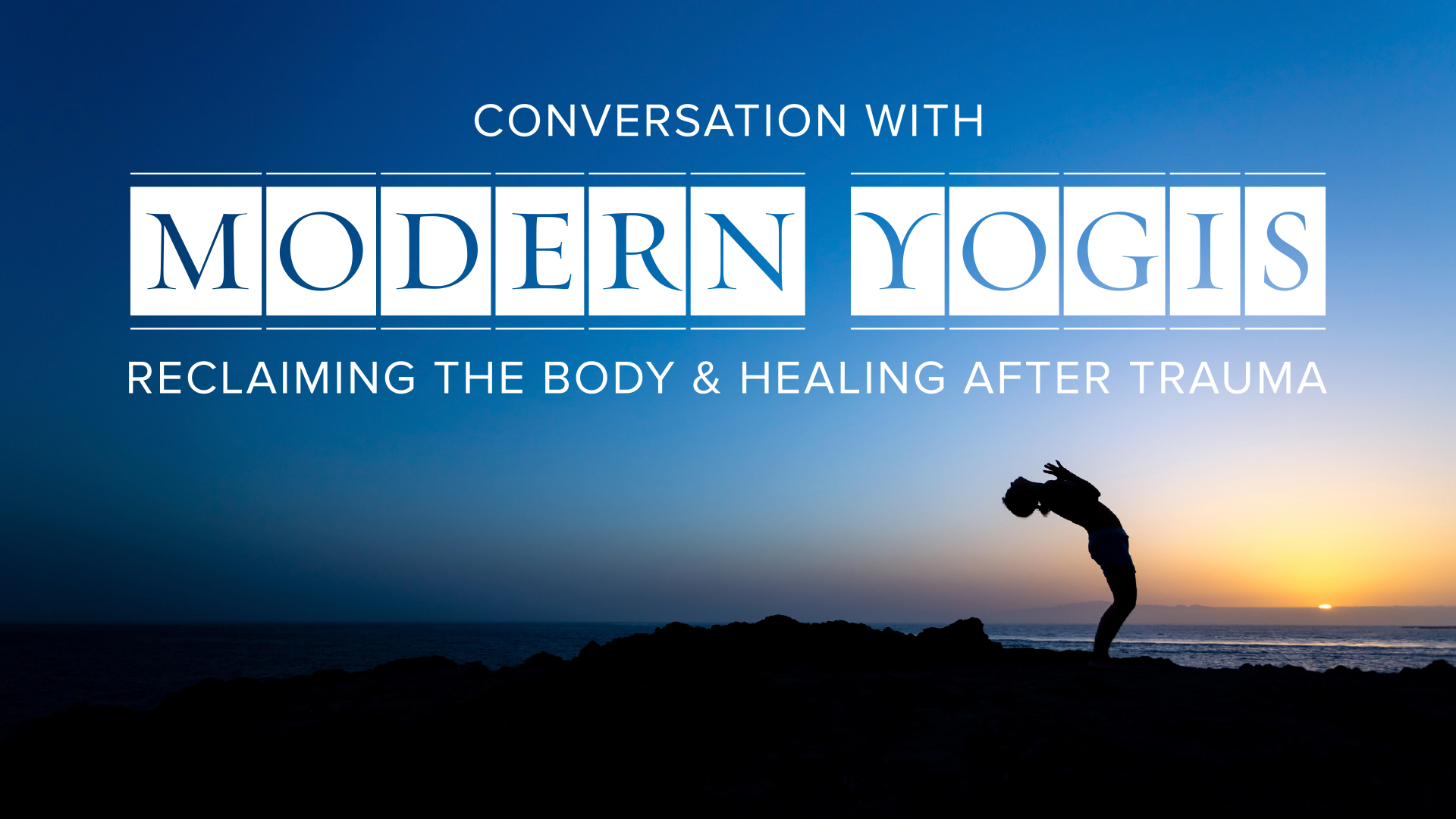 Conversation with Modern Yogis: Reclaiming the Body and Healing After ...