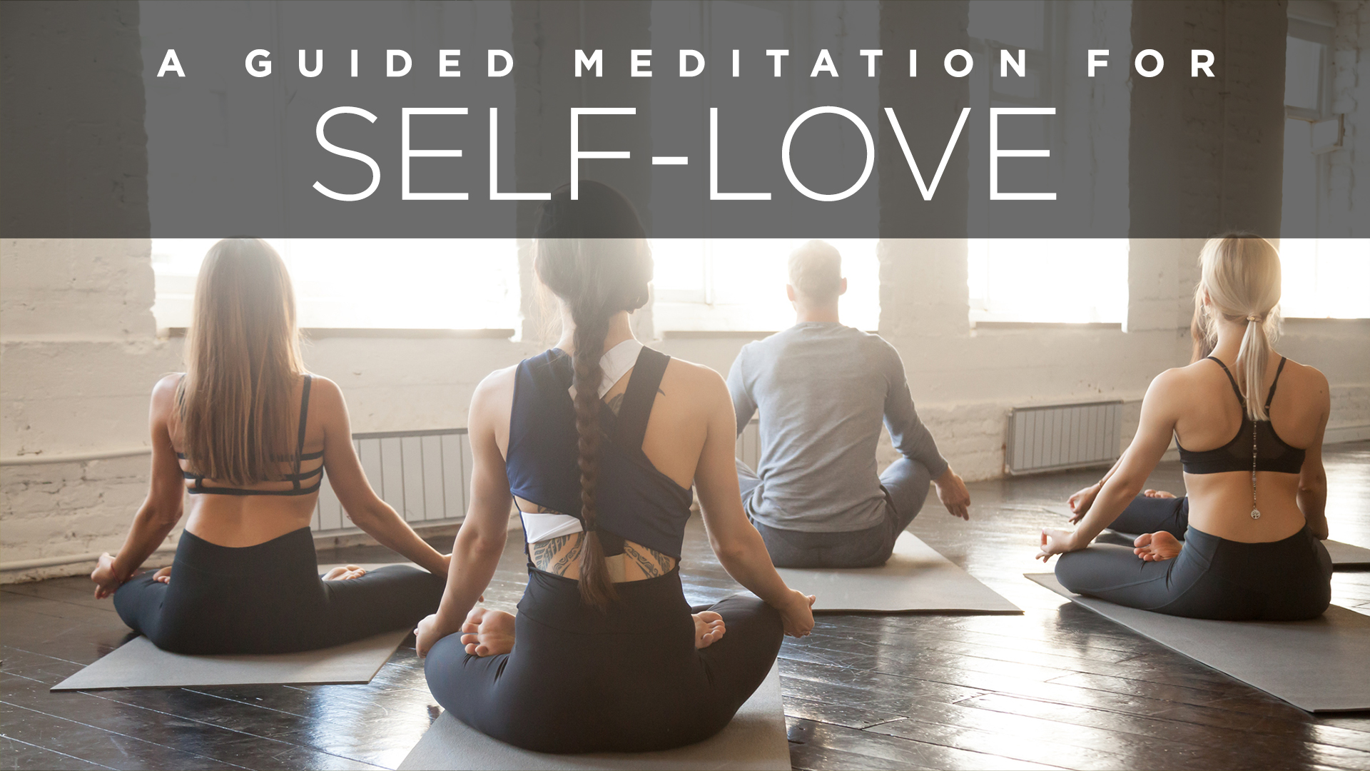 A Guided Meditation for Self-Love | Yoga International