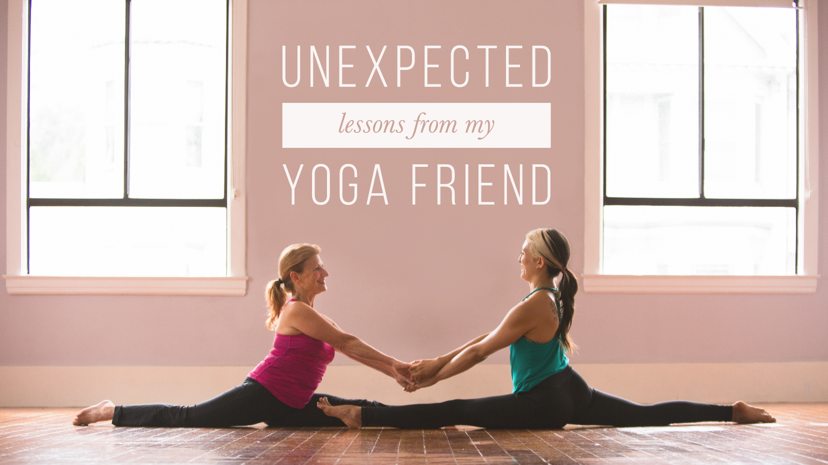 Unexpected Lessons from My Yoga Friend | Yoga International