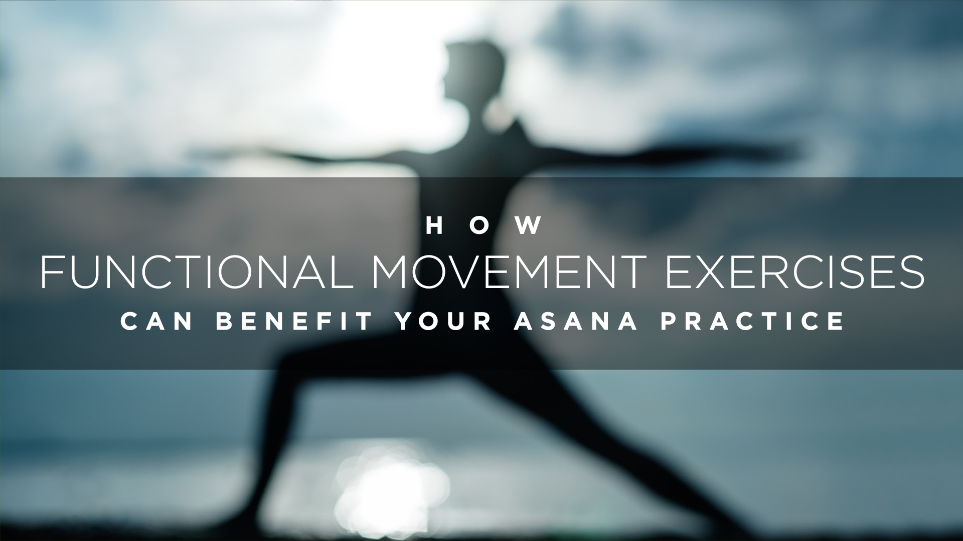 How Functional Movement Exercises Can Benefit Your Asana Practice