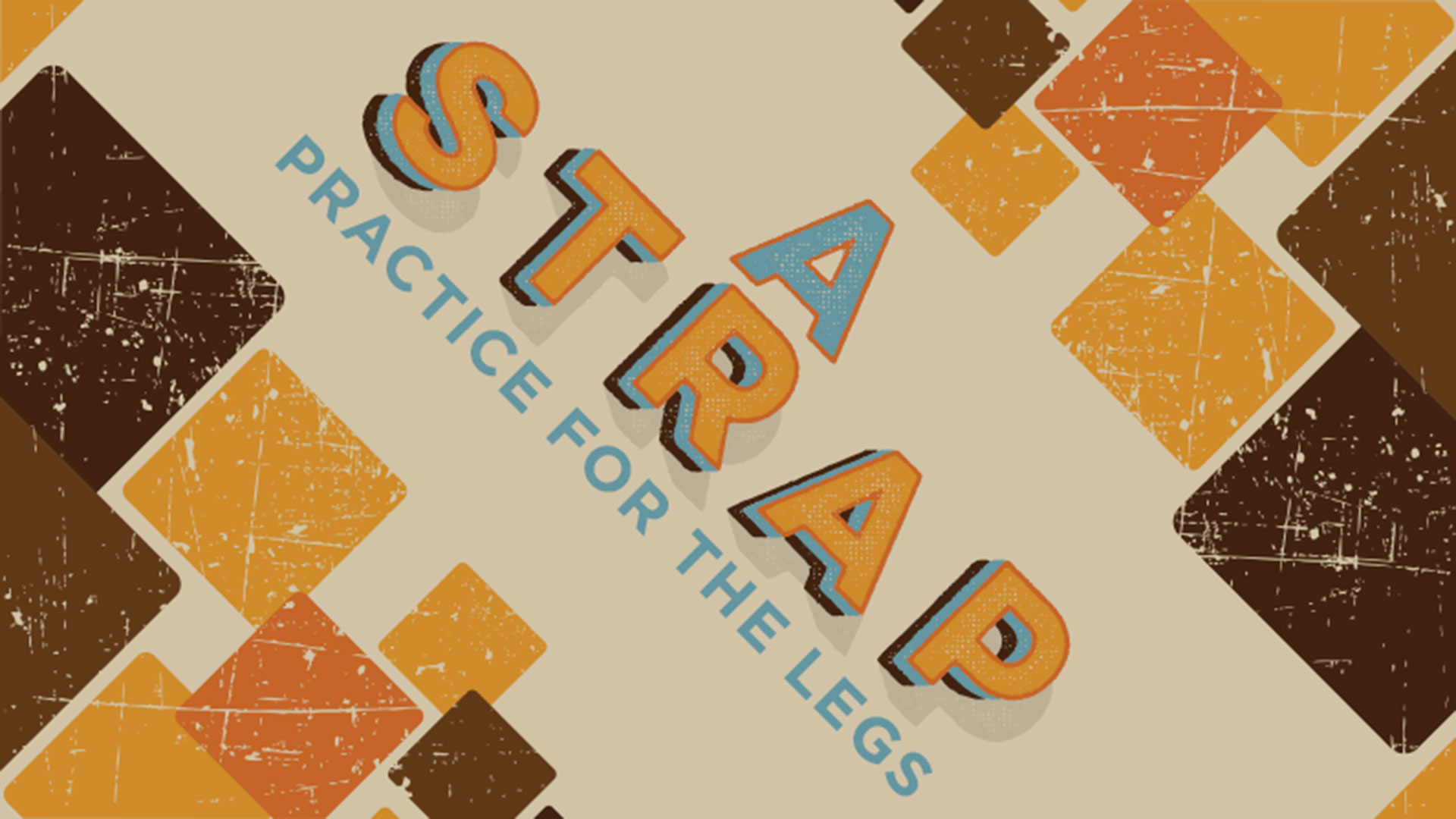 A Strap-Lover’s Compendium: Practice for the Legs