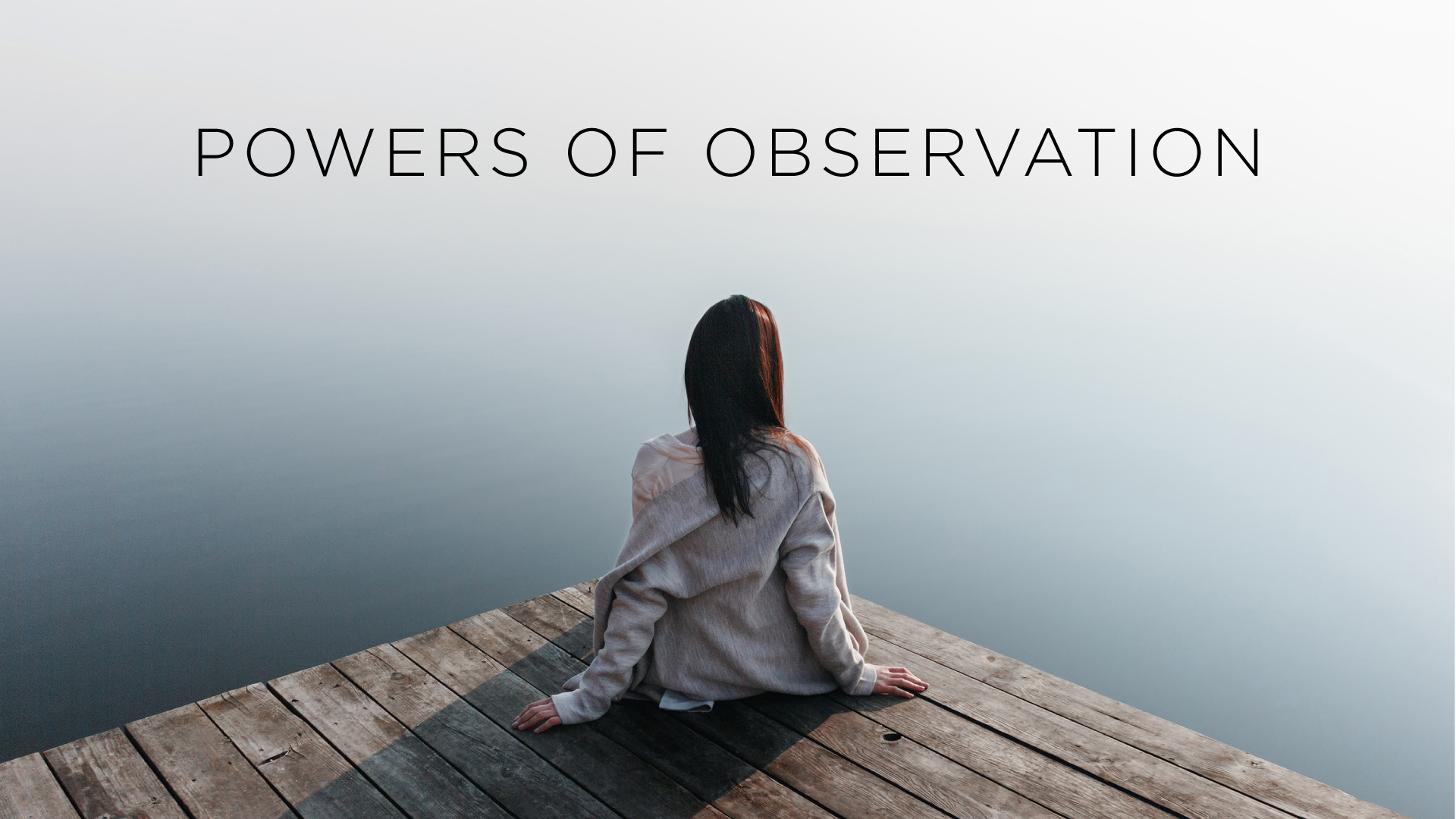 Powers of Observation | Yoga International