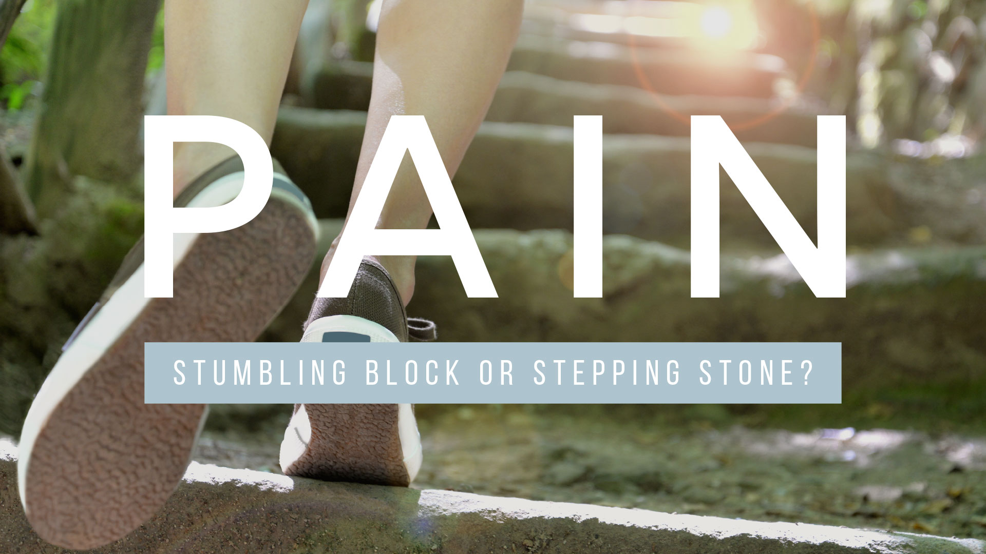 Pain: Stumbling Block or Stepping Stone?