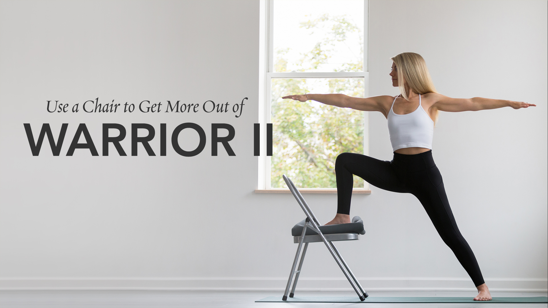 Use a Chair to Get More Out of Warrior II