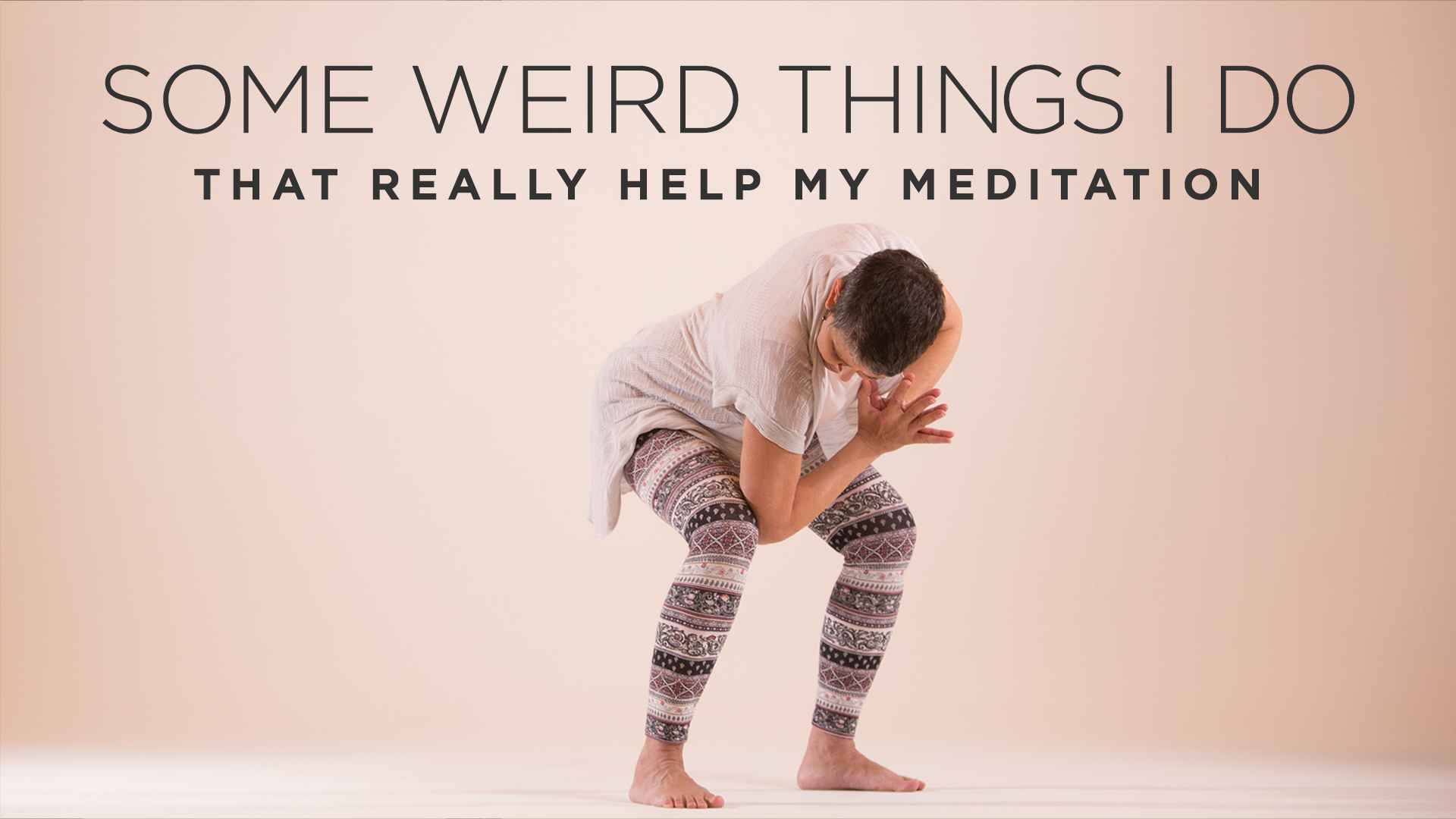 Some Weird Things I Do That Really Help My Meditation