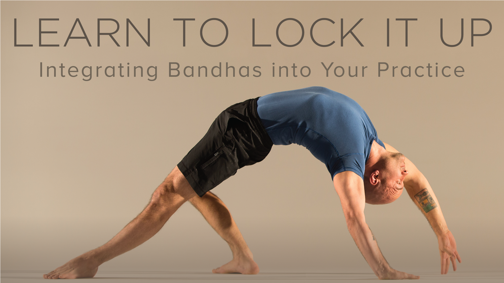 Learn to Lock it Up: Integrating Bandhas into Your Practice