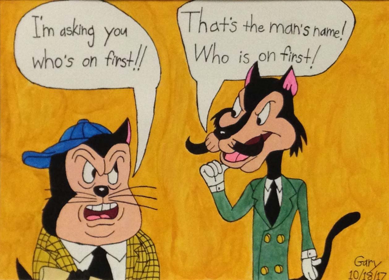 Babbit and Catstello: Who's on First?