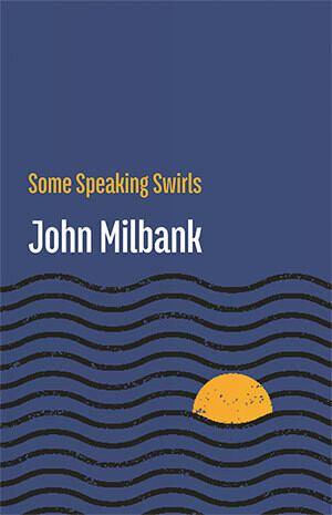 Shearsman Books buy John Milbank - Some Speaking Swirls