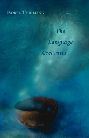 Shearsman Books buy Isobel Thrilling - The Language Creatures