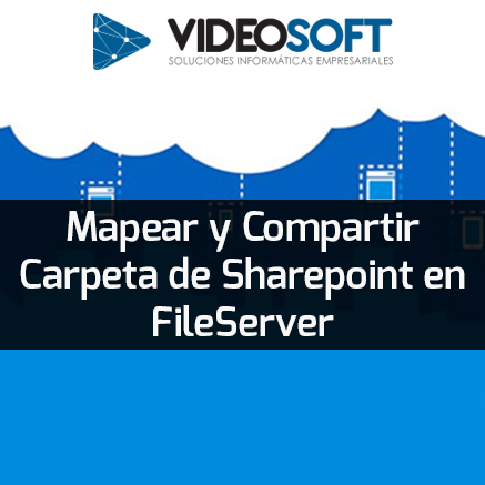Mapear y Compartir Carpeta de Sharepoint en File Server