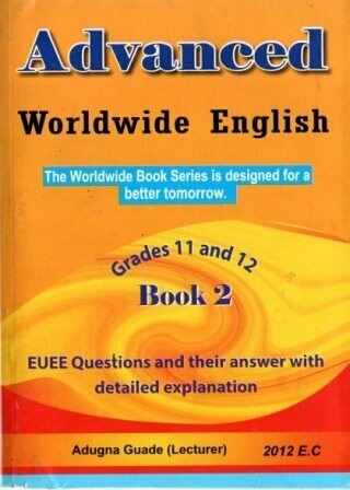 Advanced Worldwide English Grades 11 and 12 Book 2 [by] በ Adugna Guade