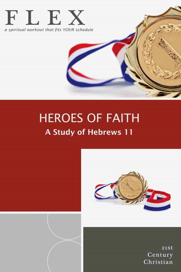 Heroes of Faith: A Study of Hebrews