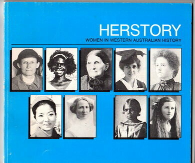 Herstory, Women in Western Australian History by the Women's Advisory ...