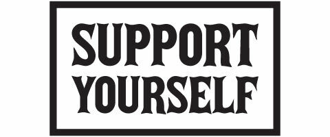 SUPPORT YOURSELF