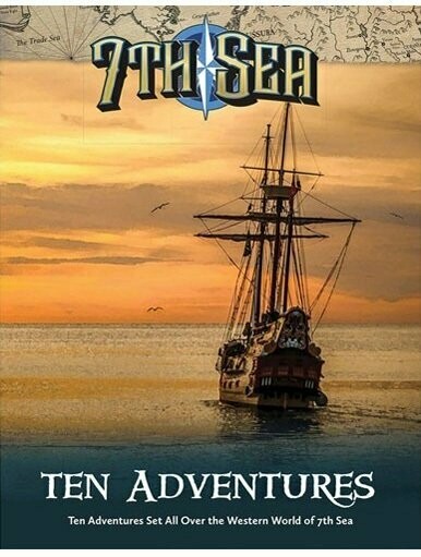 7th Sea RPG Ten Adventures (PRE-ORDER)