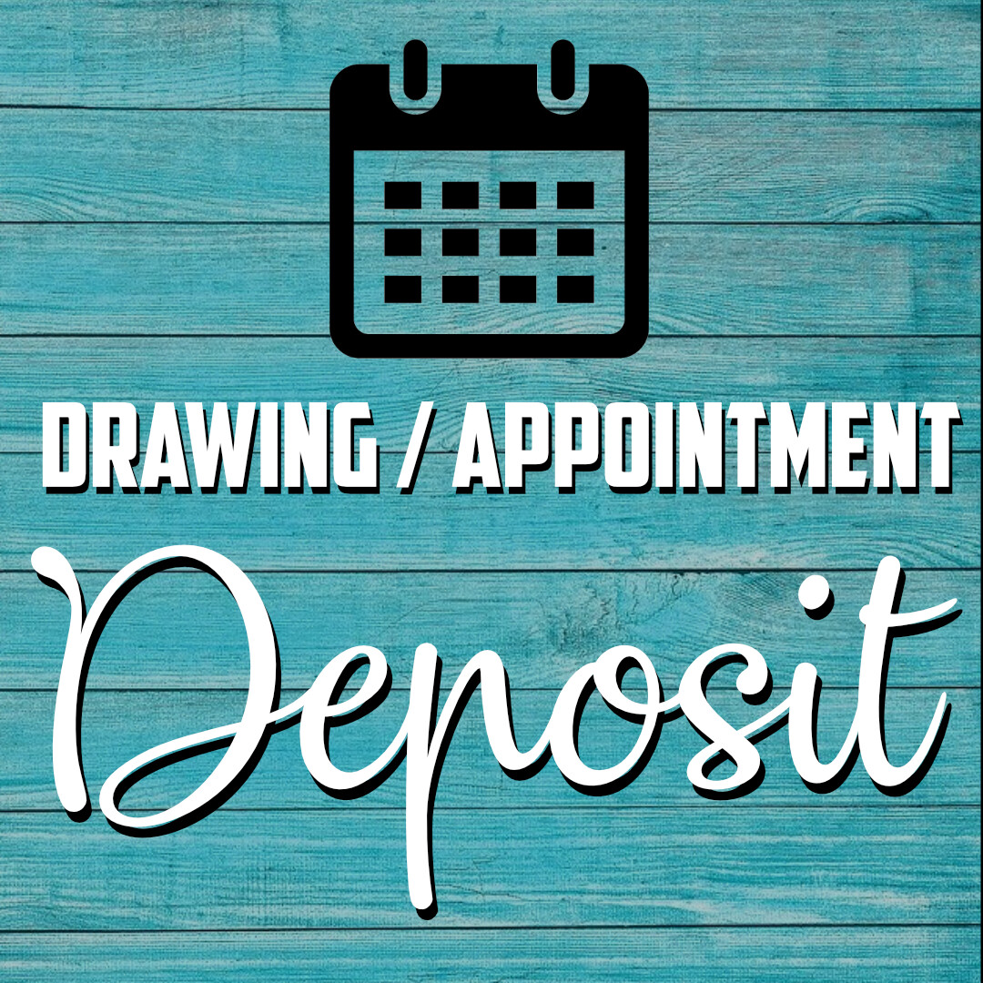 Appointment/Drawing $50 Deposit