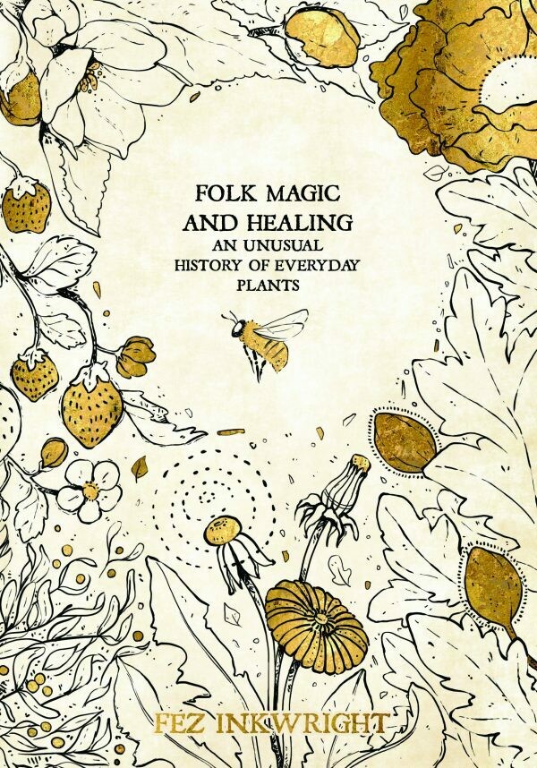 Folk Magic and Healing by Fez Inkwright