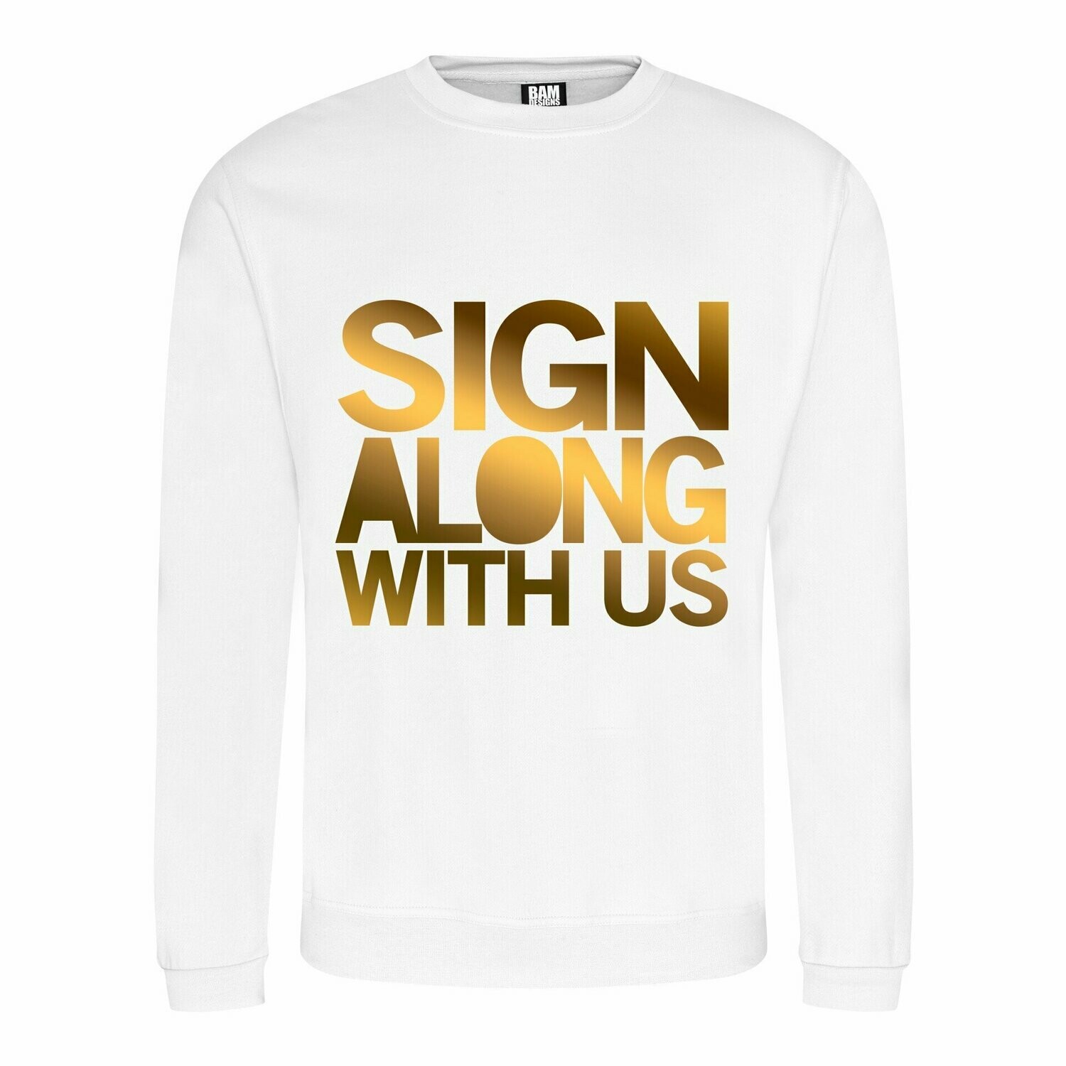 Sign Along With Us Finals Sweatshirt