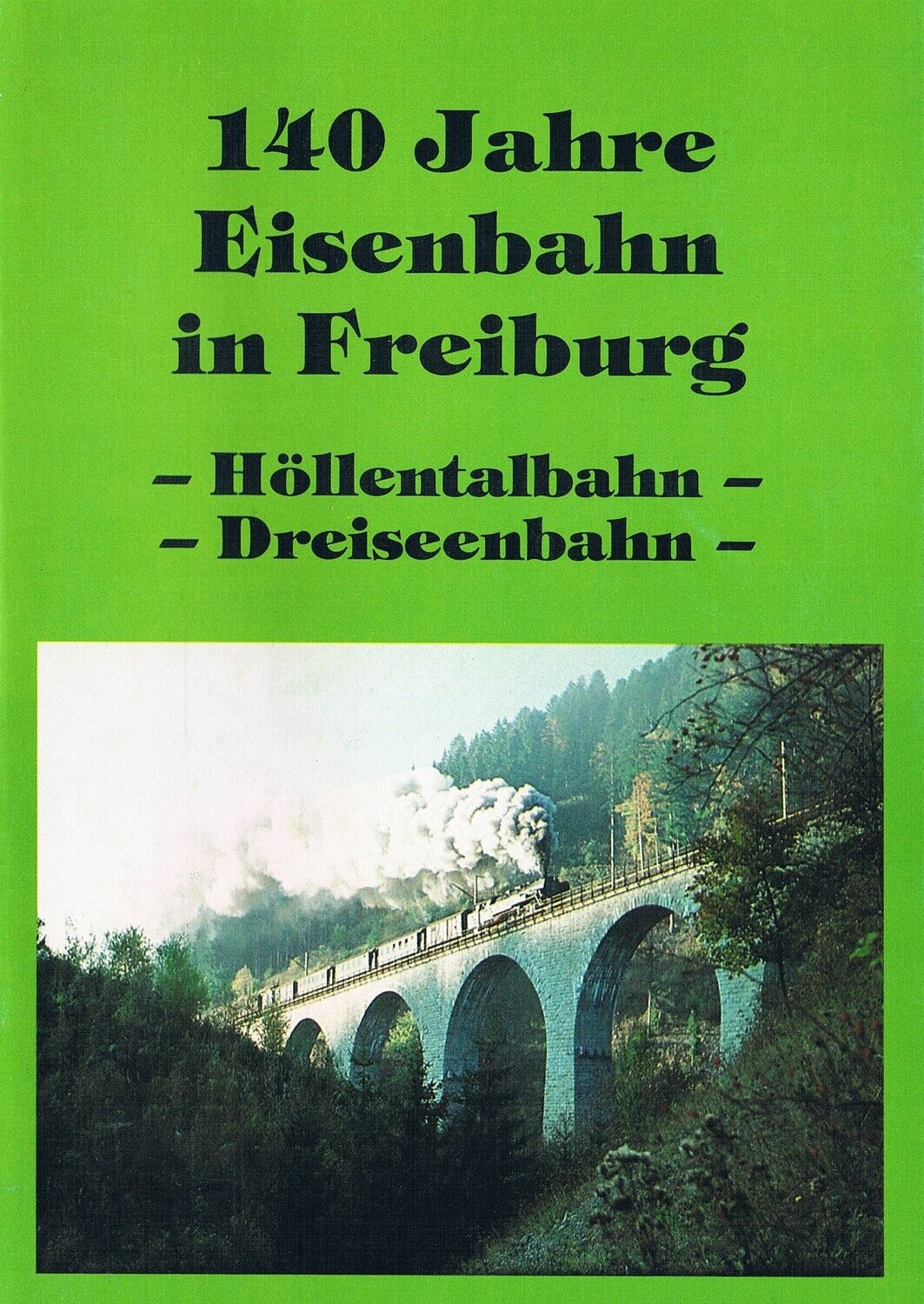 140 Jahre Eisenbahn in Freiburg