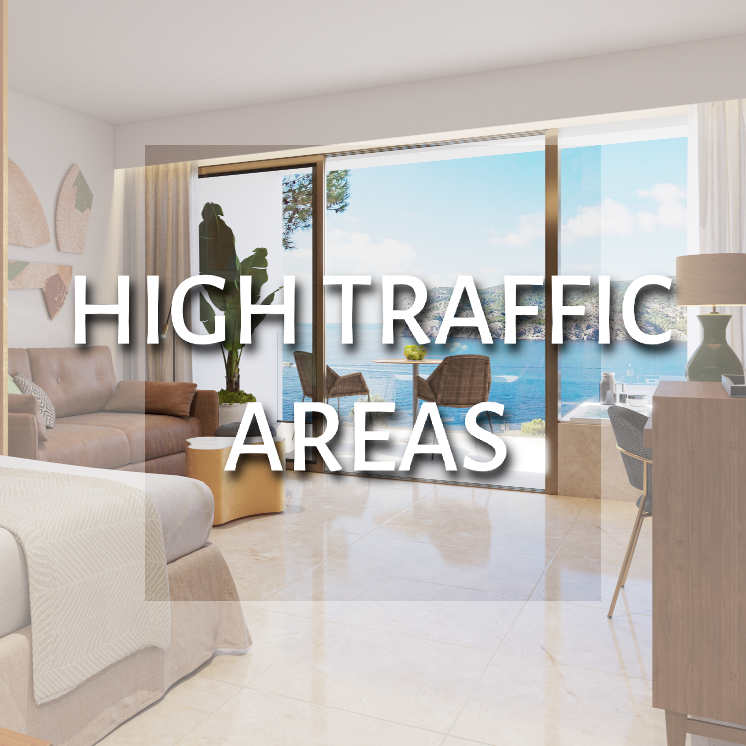 HIGH TRAFFIC AREAS